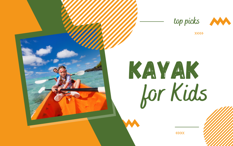 15 Best Kids Kayak 2024 - I Am Momma, Hear Me Roar
