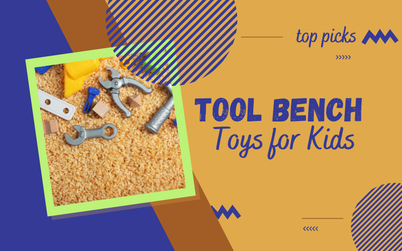Best Kids Tool Bench Toys in 2024 - I Am Momma, Hear Me Roar