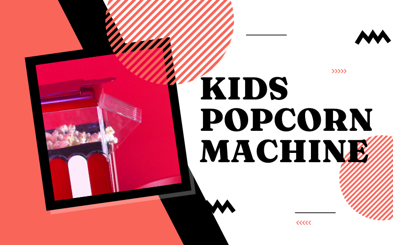 Best Kids Popcorn Machine in 2023 - I Am Momma, Hear Me Roar