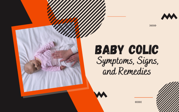 Baby Colic - What Is Colic - Identifying Symptoms, Signs, and Remedies