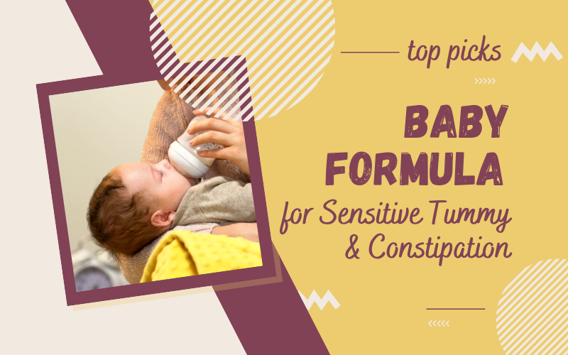 Best Formula for Sensitive Tummy and Constipation in 2024 - Busy Mom Guide